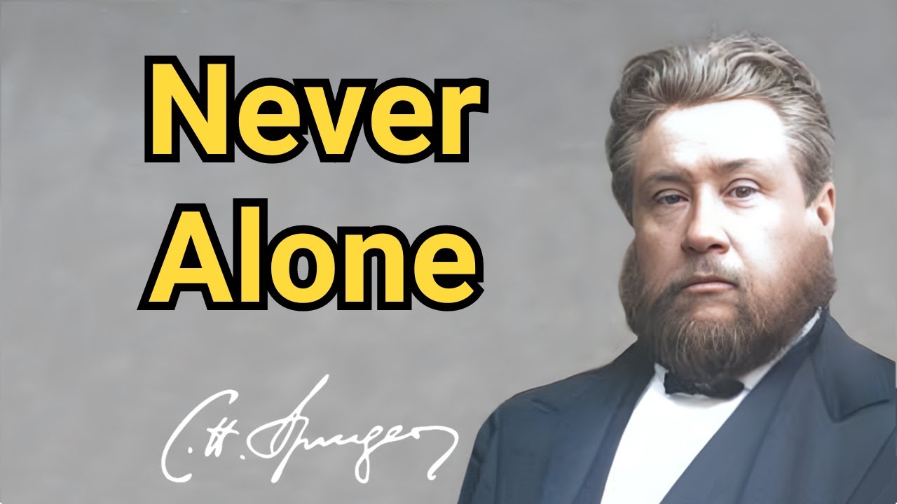 Never Alone | Charles Spurgeon | Updated | Devotional | Faith's Checkbook - YouTube