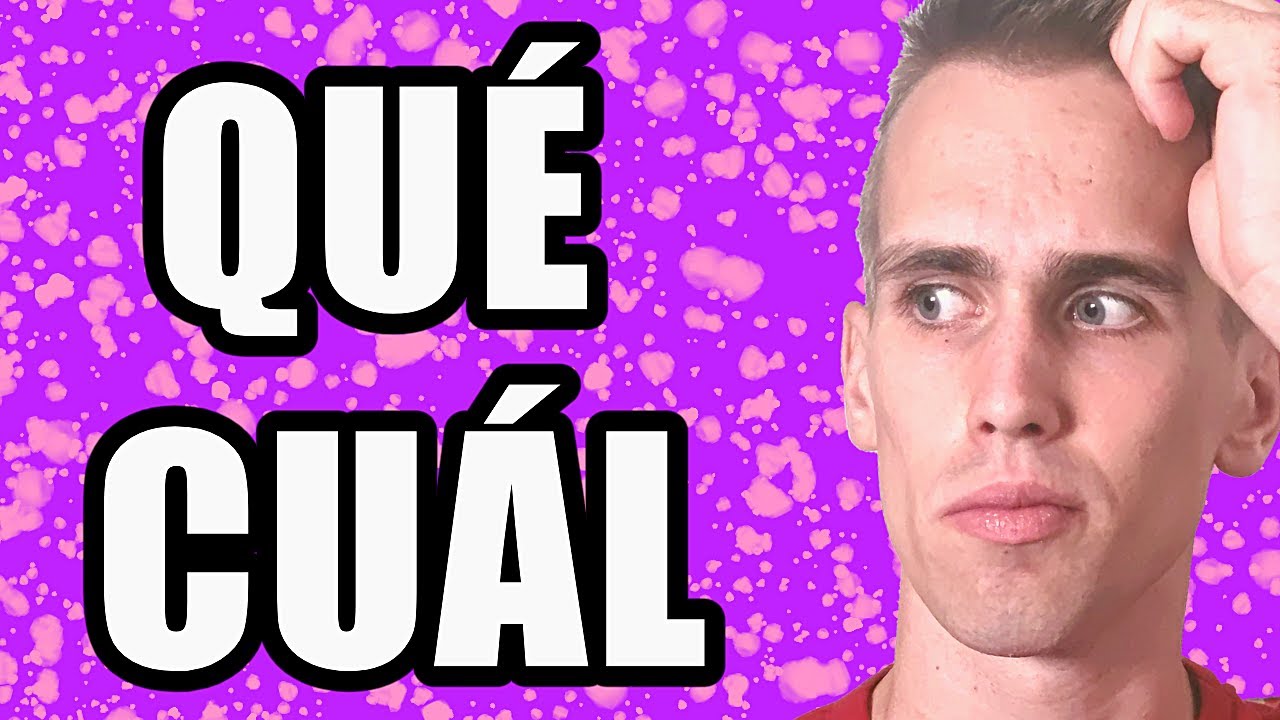 Difference between QUÉ and CUÁL in Spanish - YouTube