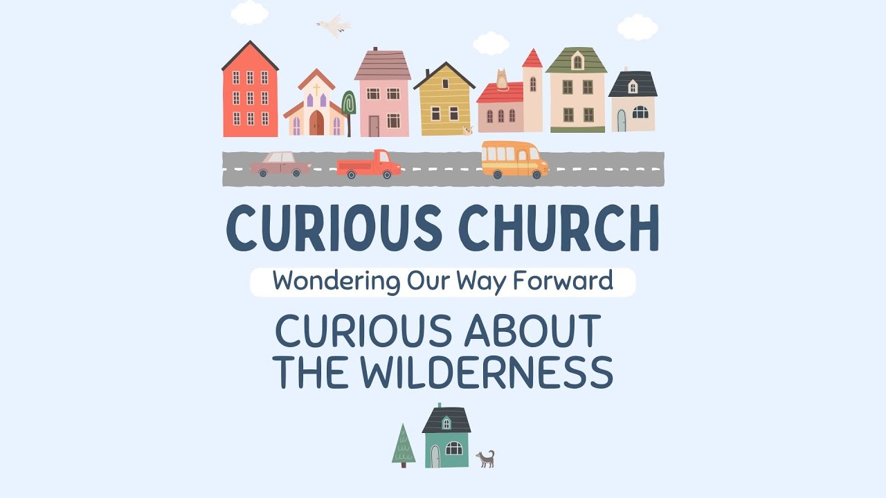 Curious Church: Wondering Our Way Forward - YouTube