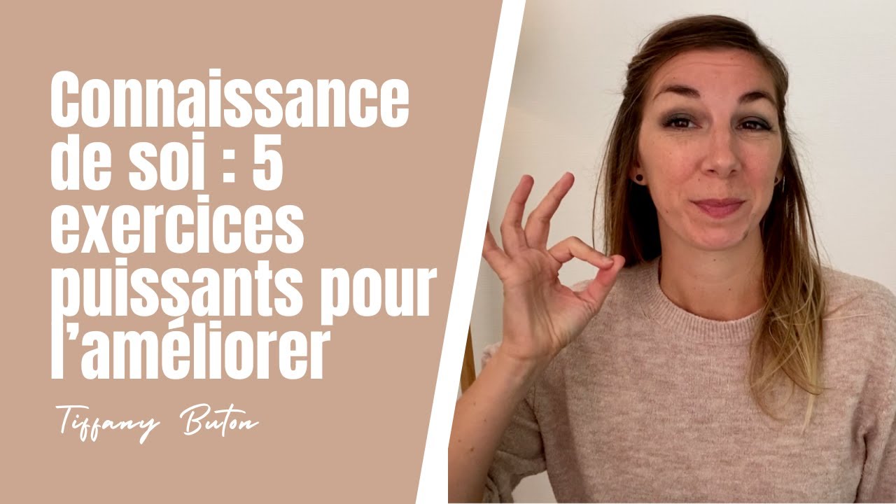 Connaissance de soi : 5 exercices puissants pour l’améliorer - YouTube