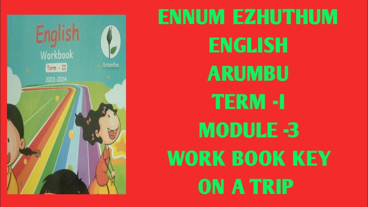 EE ENGLISH, ARUMBU, WORK BOOK KEY ANSWERS, MODULE -3,ON A TRIP,TERM 2 ...