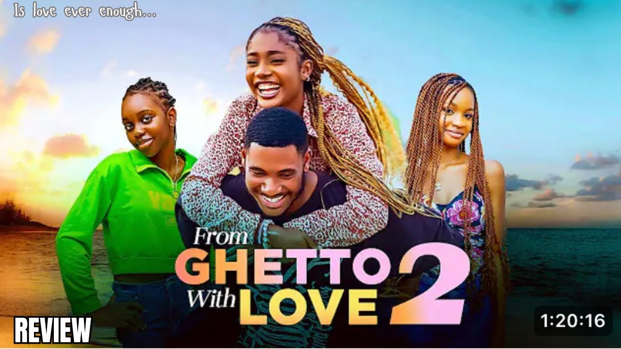 FROM GHETTO WITH LOVE 2 REVIEW (LATEST NOLLYWOOD MOVIE REVIEW:ANNABEL ...