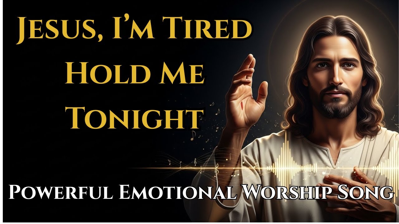 Jesus, Hold Me — Powerful Emotional Worship Song for the Broken & Weary ...