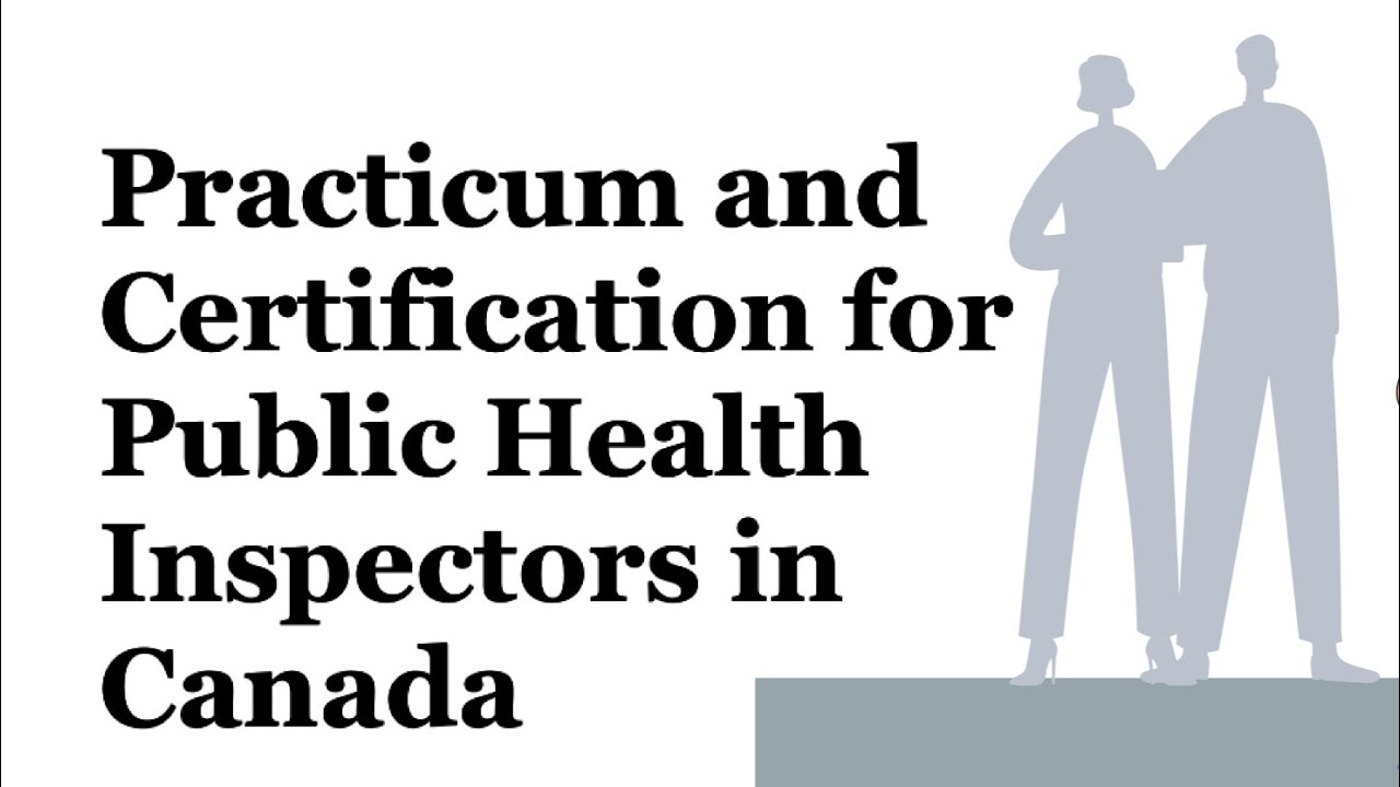 Practicum and Certification for Public Health Inspectors | CANADA - YouTube
