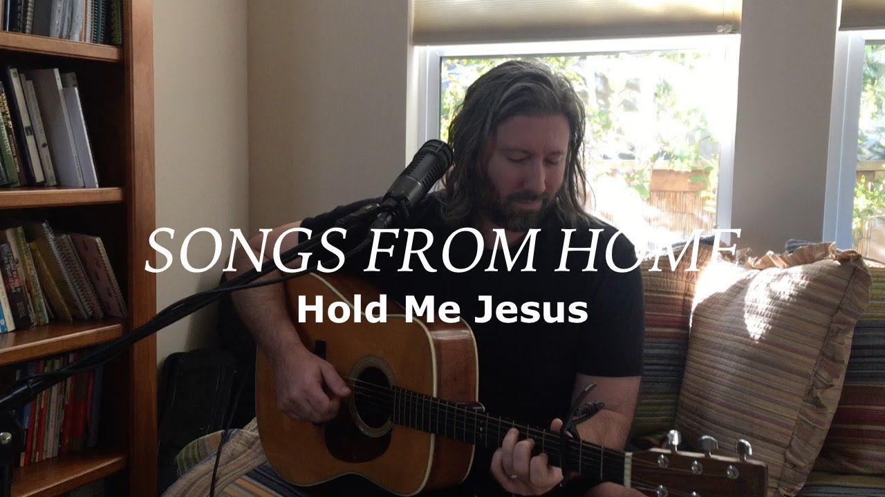 SONGS FROM HOME // Hold Me Jesus by Rich Mullins (Cover) - David Brymer ...
