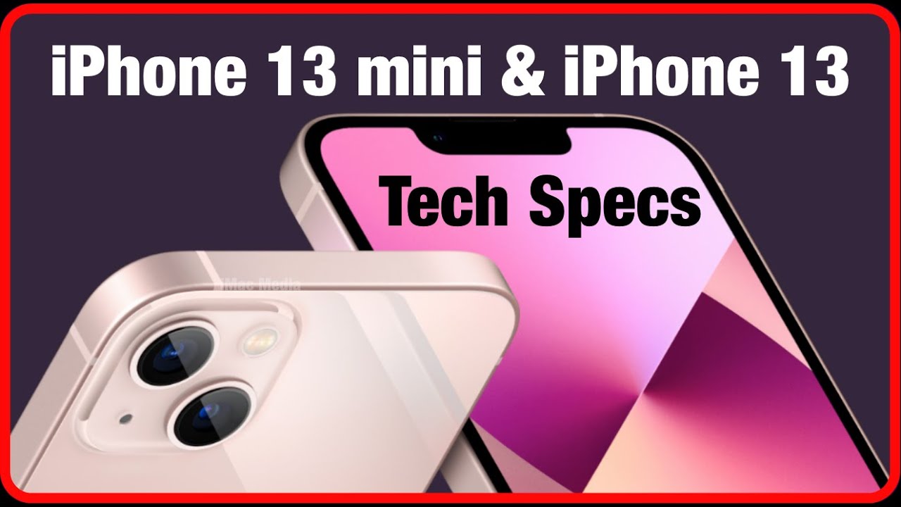 iPhone 13 mini & iPhone 13 Tech Specs - YouTube