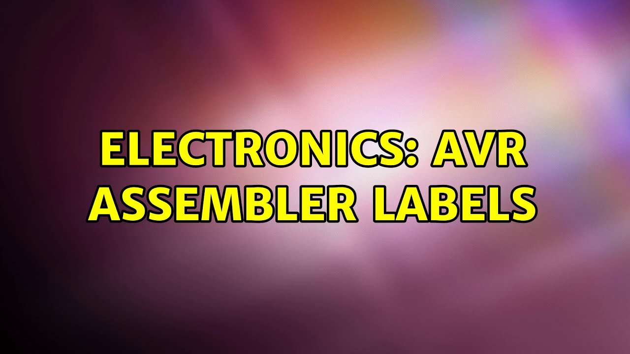 Electronics: AVR Assembler Labels - YouTube