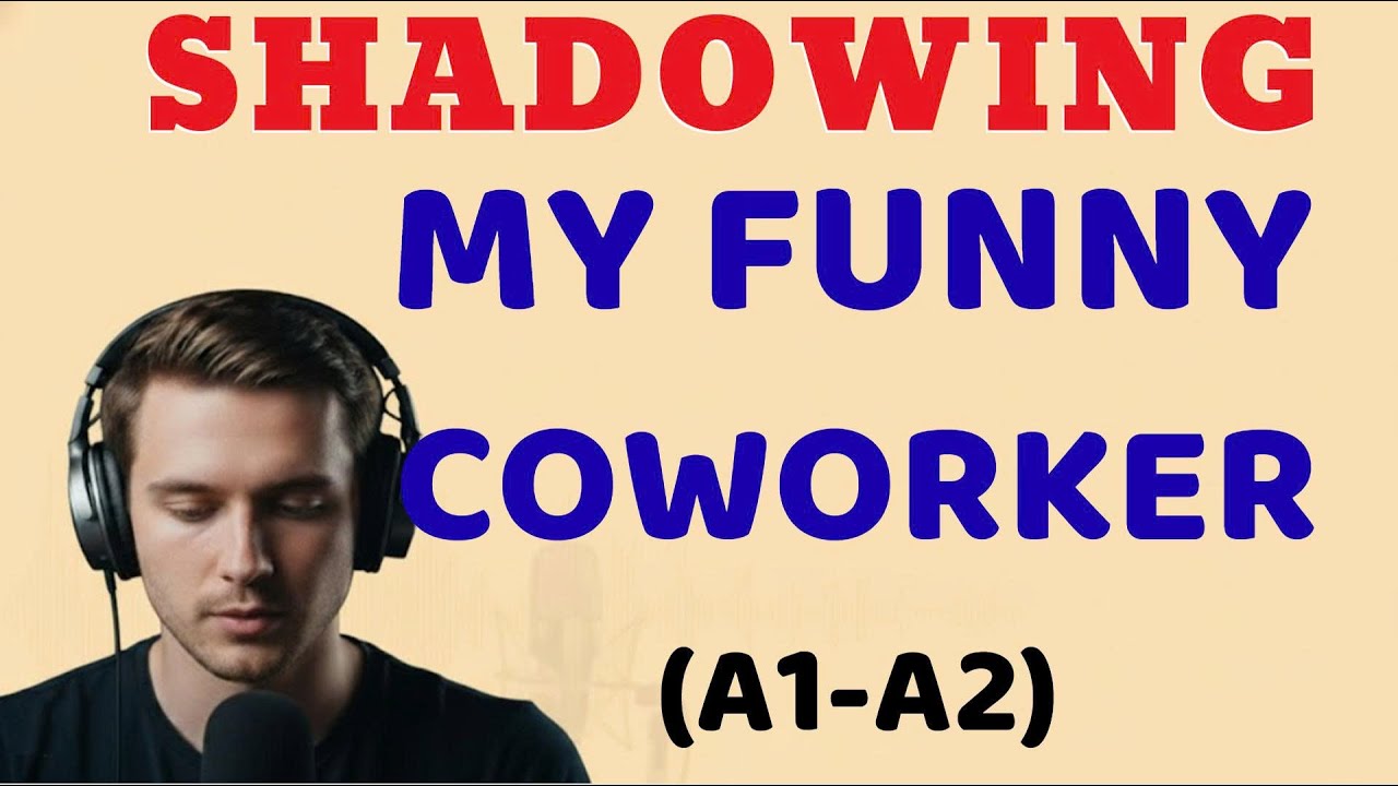 Shadowing for Beginners (A1- A2) | My Funny Coworker| English Podcast ...