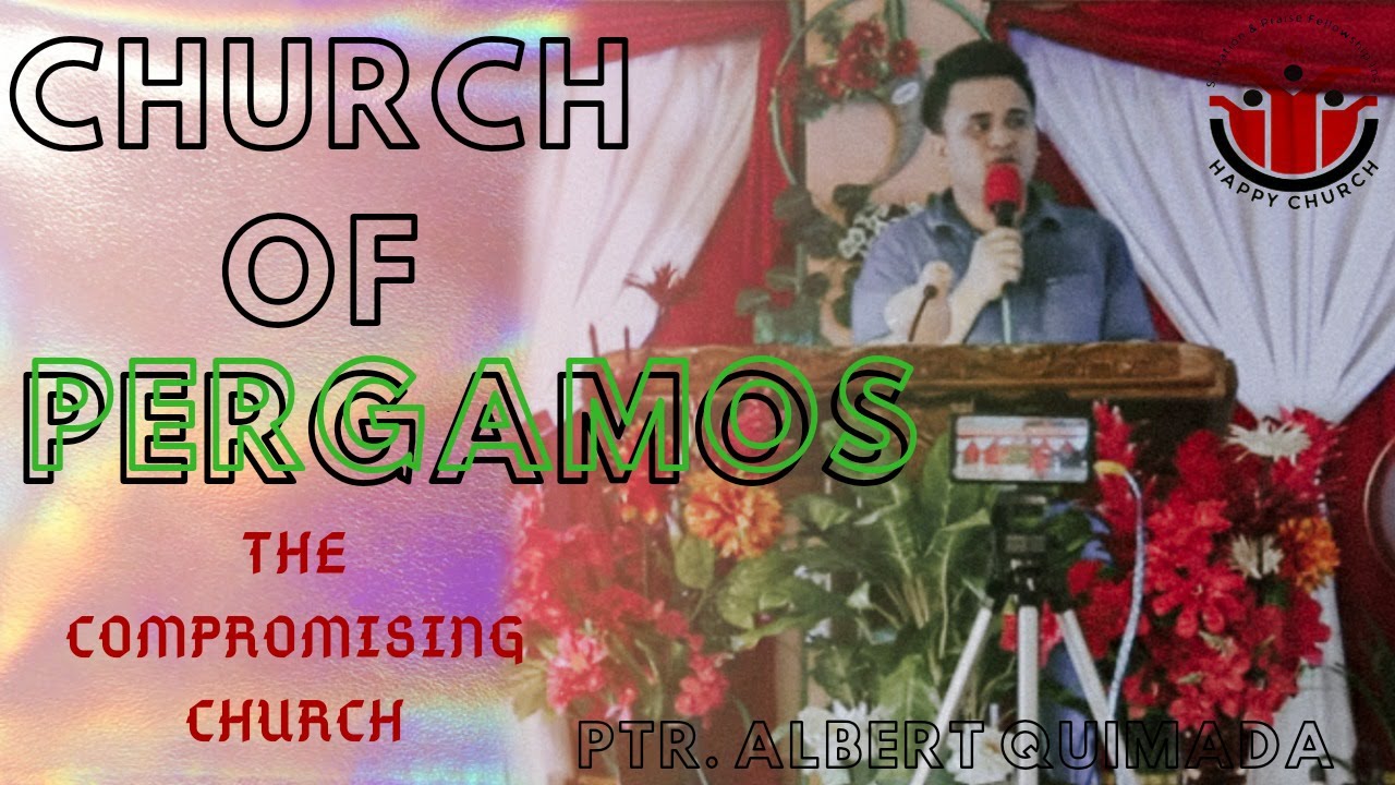 Church of Pergamos (The Compromising Church) by Ptr. Albert Quimada ...