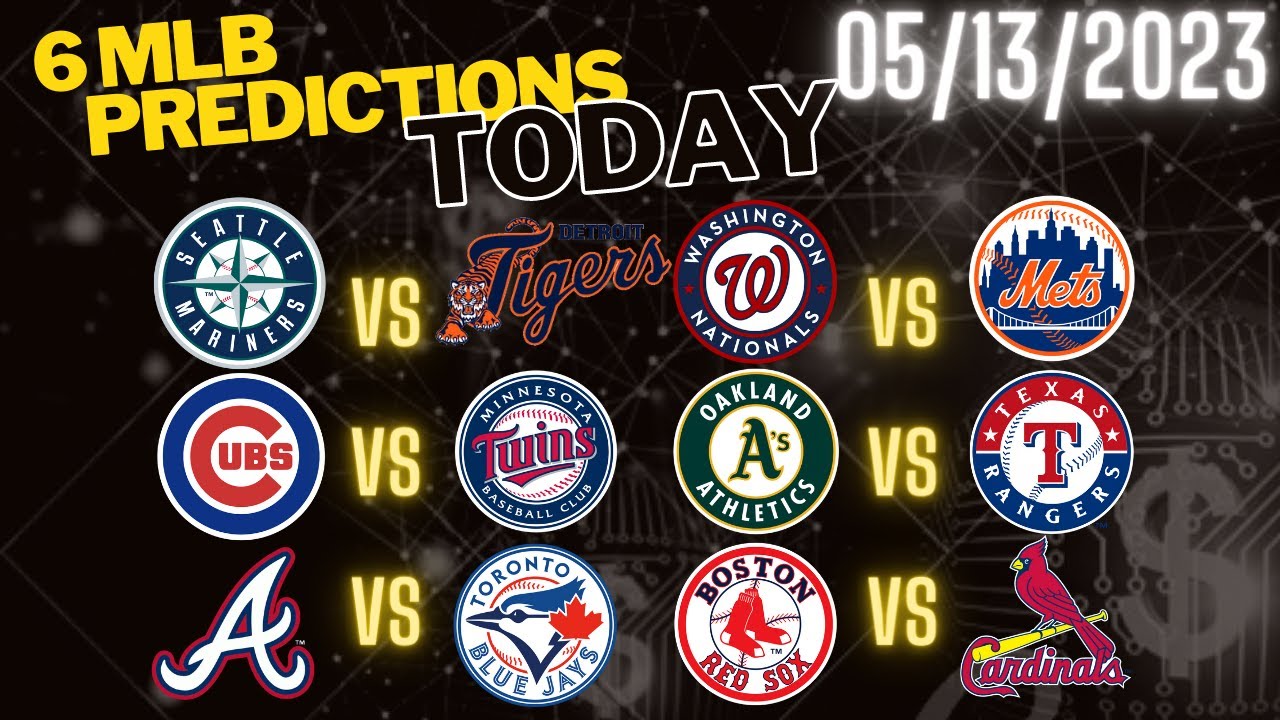 6 Mlb Predictions Today 5/13/23 Mlb Picks And Predictions Today mlb ...