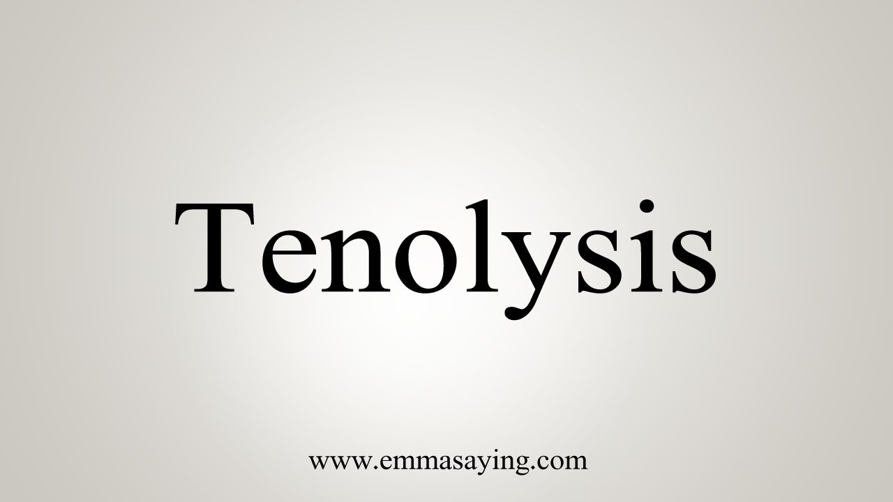 How To Say Tenolysis - YouTube
