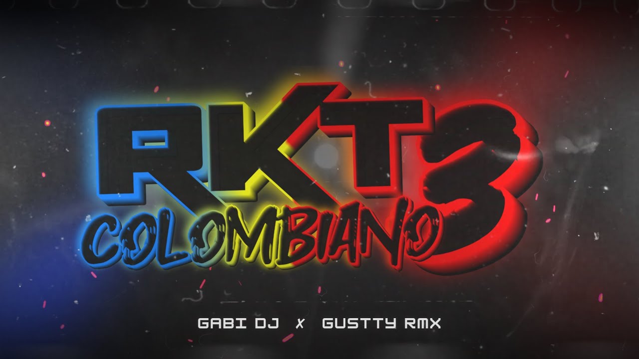 RKT COLOMBIANO 3 🇨🇴🔥 - GABI DJ GUSTTY RMX - ENGANCHADO RKT 2K23 ...