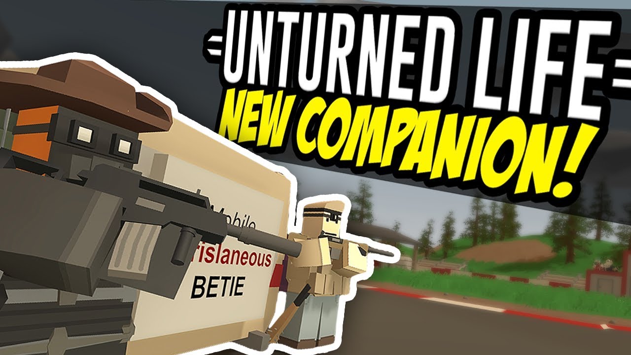 NEW COMPANION - Unturned Life Roleplay #26 - YouTube