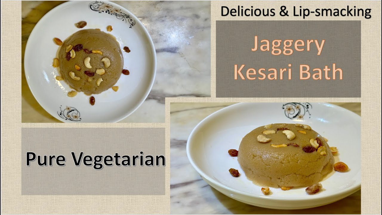 Jaggery Kesari Bath: Delicious, Lip-Smacking Sweet Dish, 100% ...