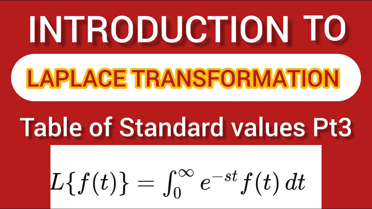 Introduction to Laplace Transformation||Table of Standard values Pt. 3 ...