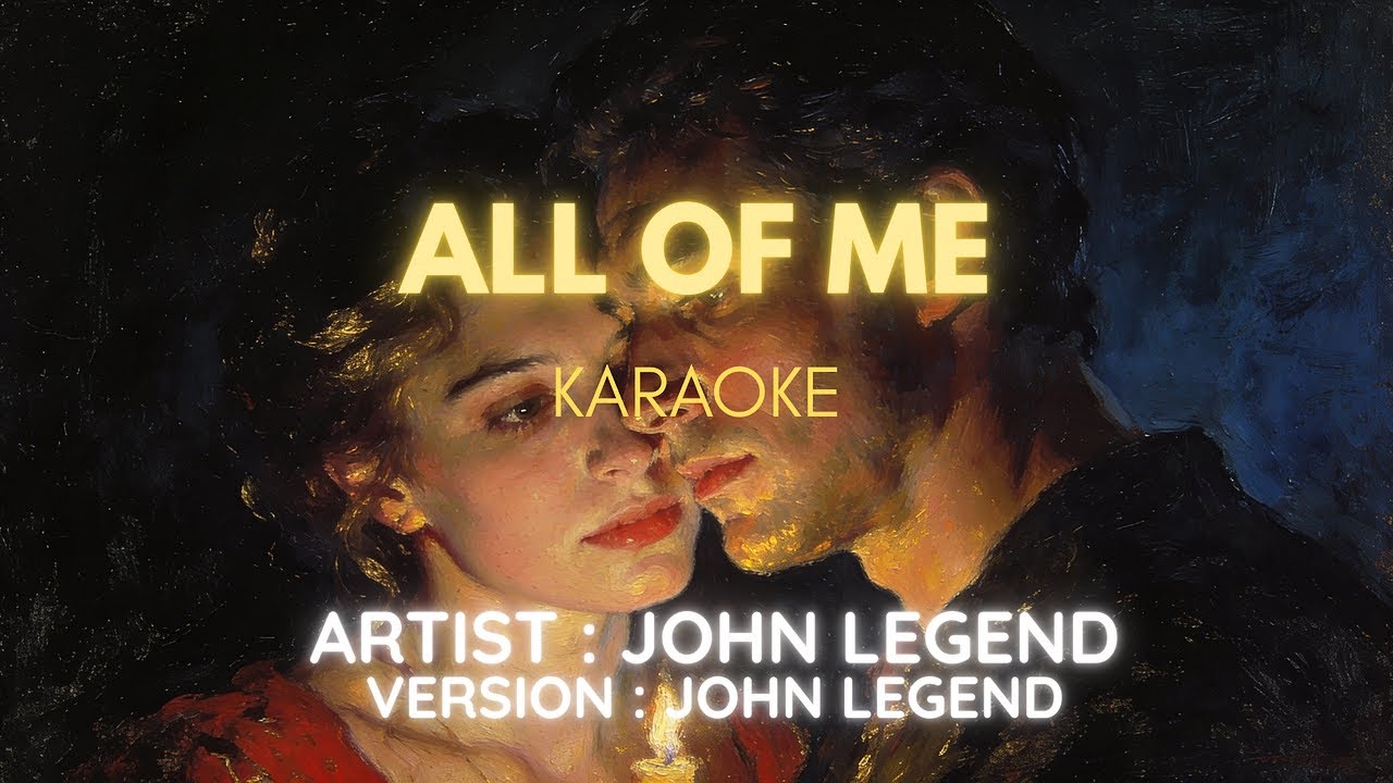 All of Me – Karaoke Version (HD) by John Legend - YouTube