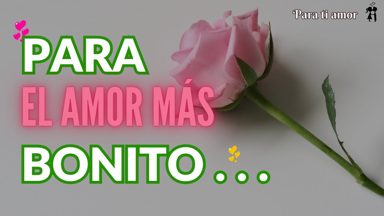 PARA EL AMOR MAS BONITO 🌹👩‍ ️‍👨 - YouTube