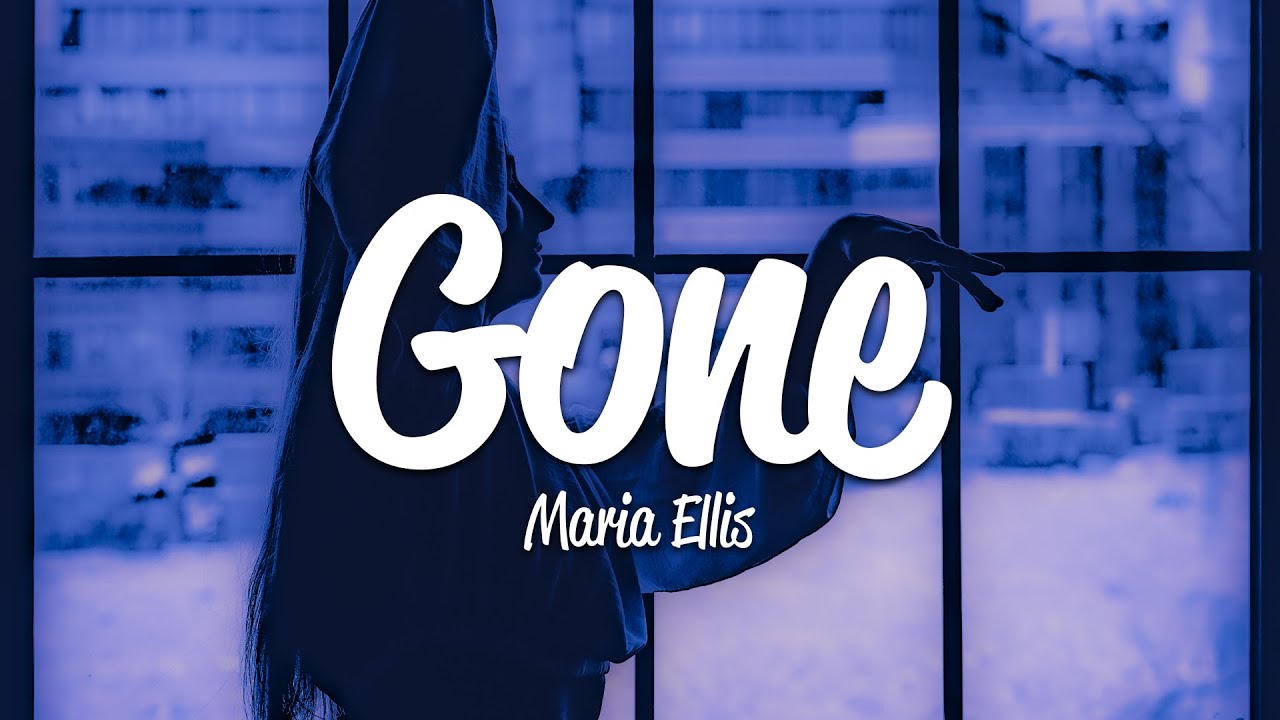 Maria Ellis - Gone (Lyrics) - YouTube