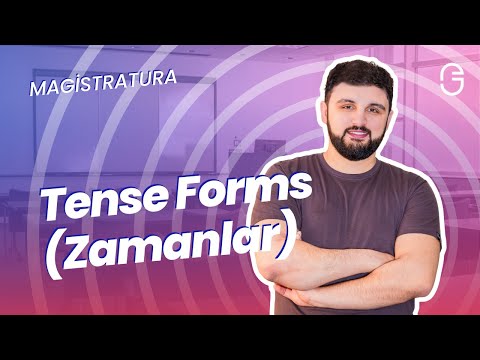 Magistr İngilis Dili – Mövzu 5: Tense Forms (Zamanlar) Part 2