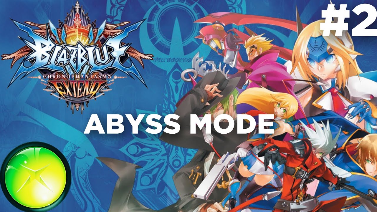 BLAZBLUE CHRONOPHANTASMA EXTEND: ABYSS MODE #2 - YouTube