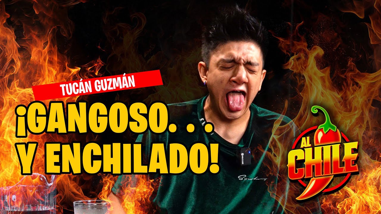 Tucán Guzmán: gangoso, enchilado y sin filtro 😭🔥 | Al Chile 🌶️ - YouTube