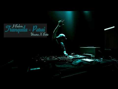Tranquila X Parai ( DJ Tudor Mashup)