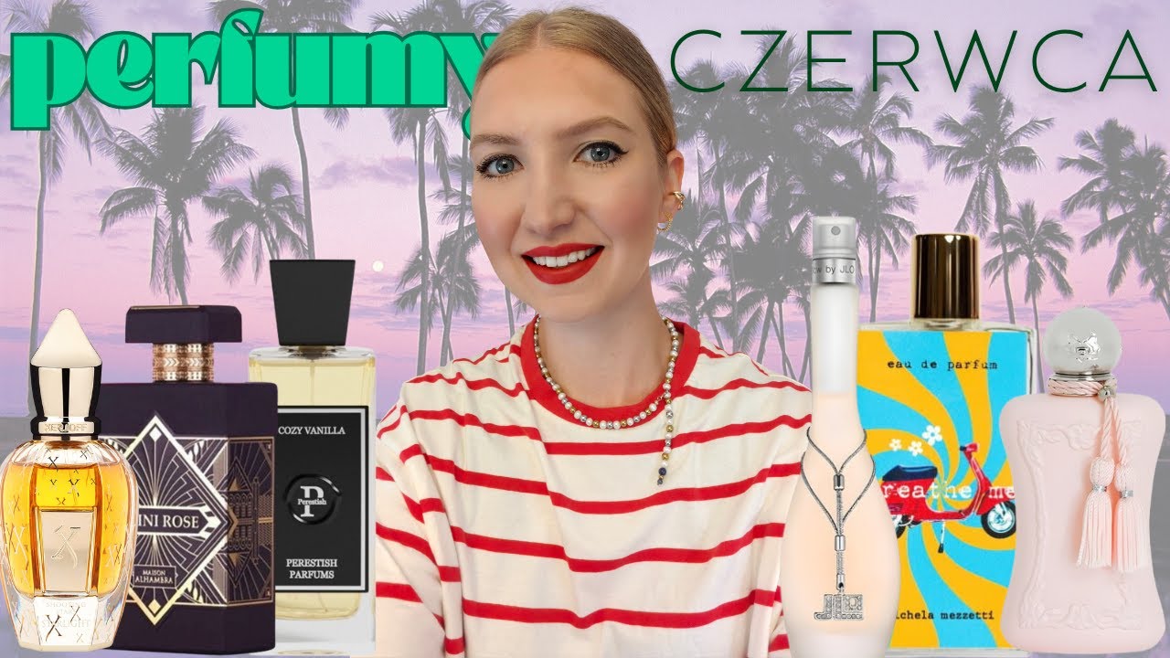 NIE TYLKO ZAPACHY NA GORĄCE DNI czyli PERFUMY CZERWCA | MissPotocky ...