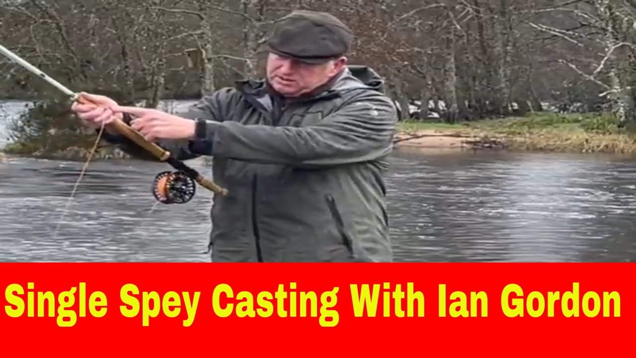 Single Spey Casting Ian Gordon Style - Fishing