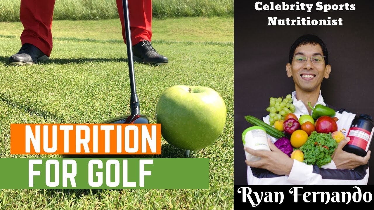 Nutrition For Golf l Golf Nutrition l Golf Diet Plan- Ryan Fernando ...