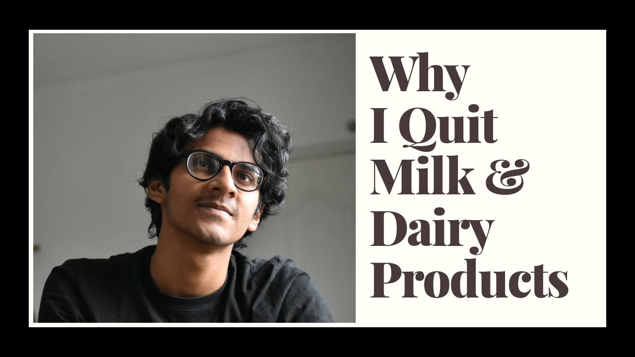 Why I Quit Milk & Dairy Products - Aryaman Arya | Vegan Power - YouTube