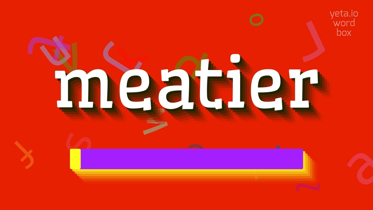 How to say "meatier"! (High Quality Voices) - YouTube