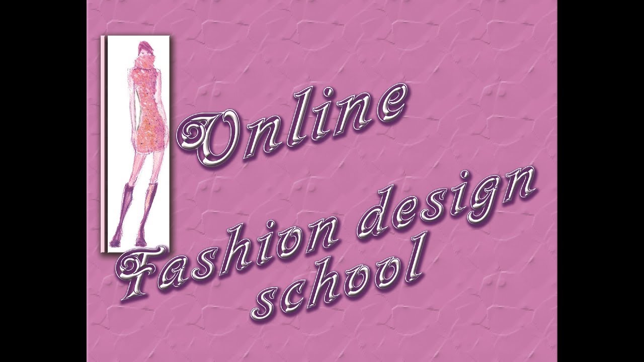 ONLINE FASHION DESIGN SCHOOL YouTube ONLINE FASHION DESIGN SCHOOL YouTube