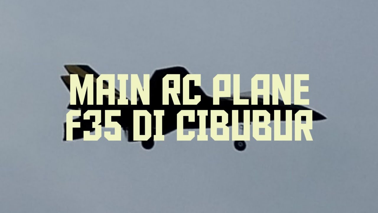 MAIN RC PLANE F35 DI CIBUBUR - YouTube