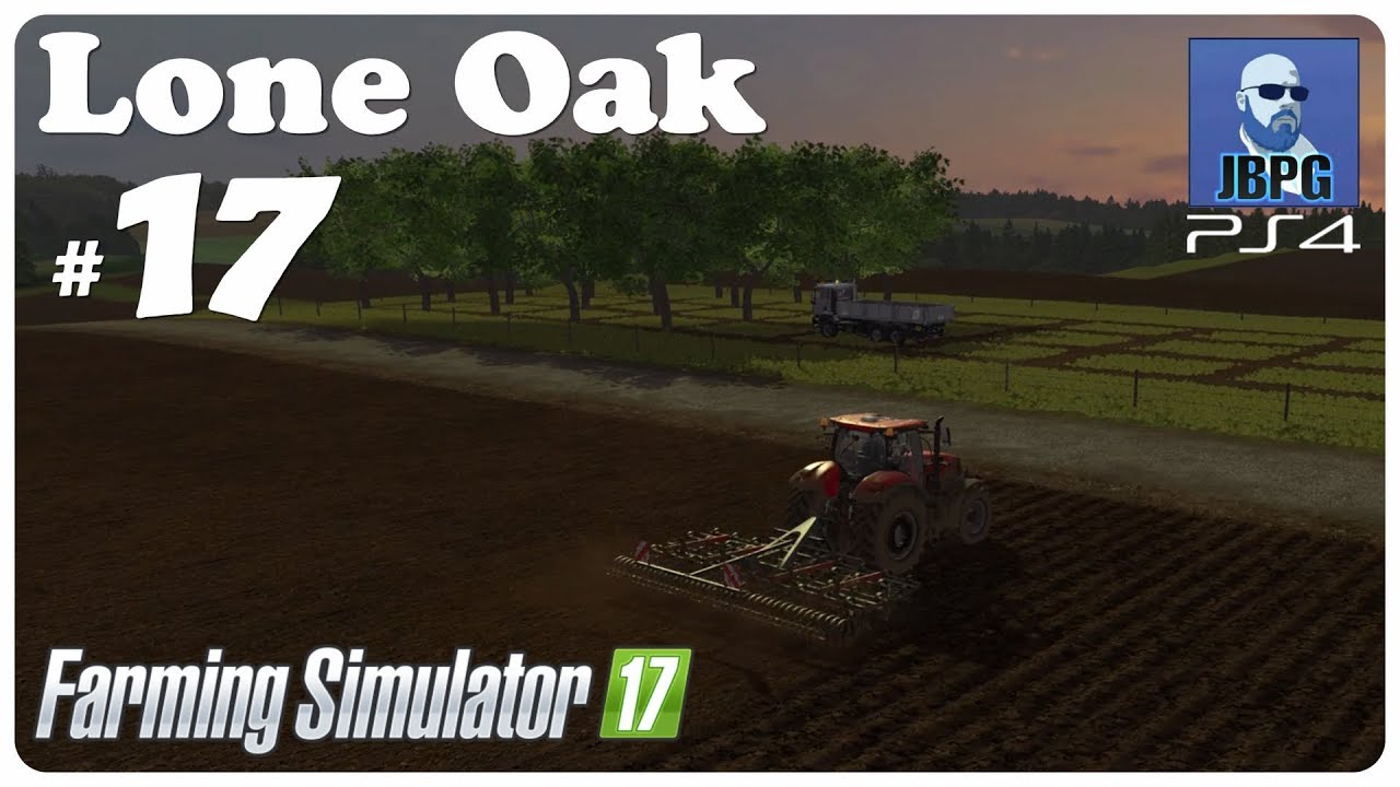 FS17 PS4: Lone Oak Farm - Ep.17 - YouTube