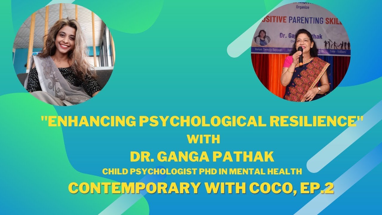 Enhancing psychological resilience with Dr. Ganga Pathak - YouTube