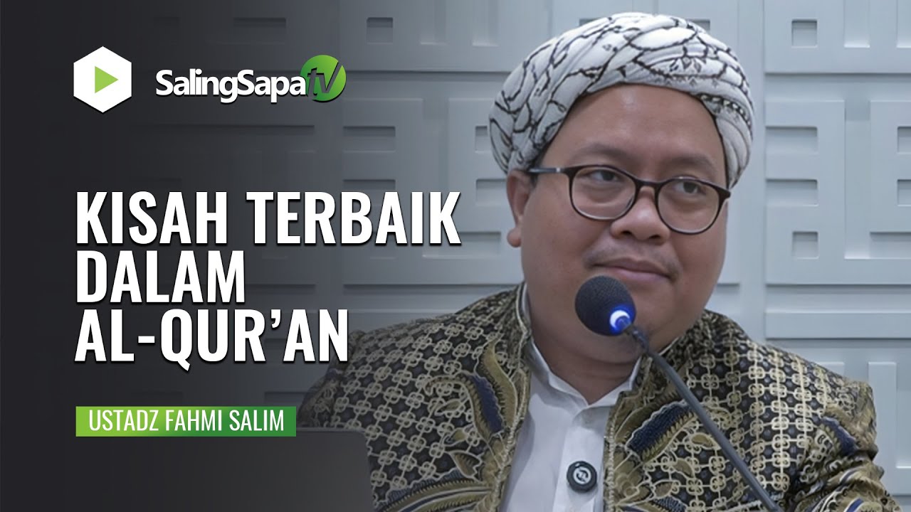 KISAH TERBAIK DALAM AL-QUR'AN | USTADZ FAHMI SALIM - YouTube