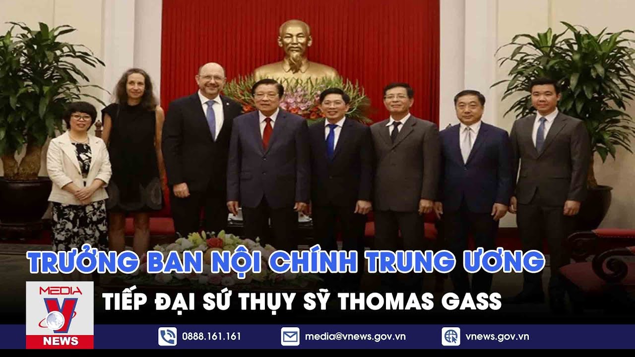 Trưởng ban Nội chính Trung ương Phan Đình Trạc tiếp Đại sứ Thụy Sỹ ...