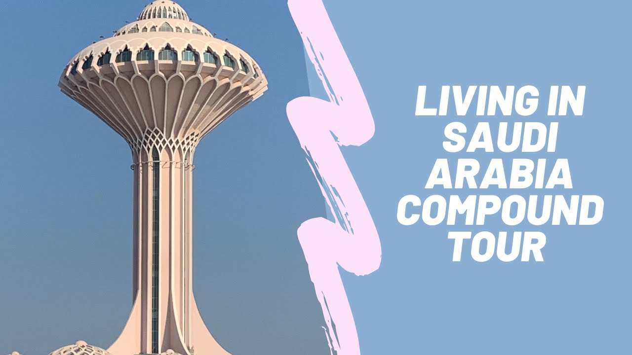 Living in Saudi Arabia Compound Tour - YouTube