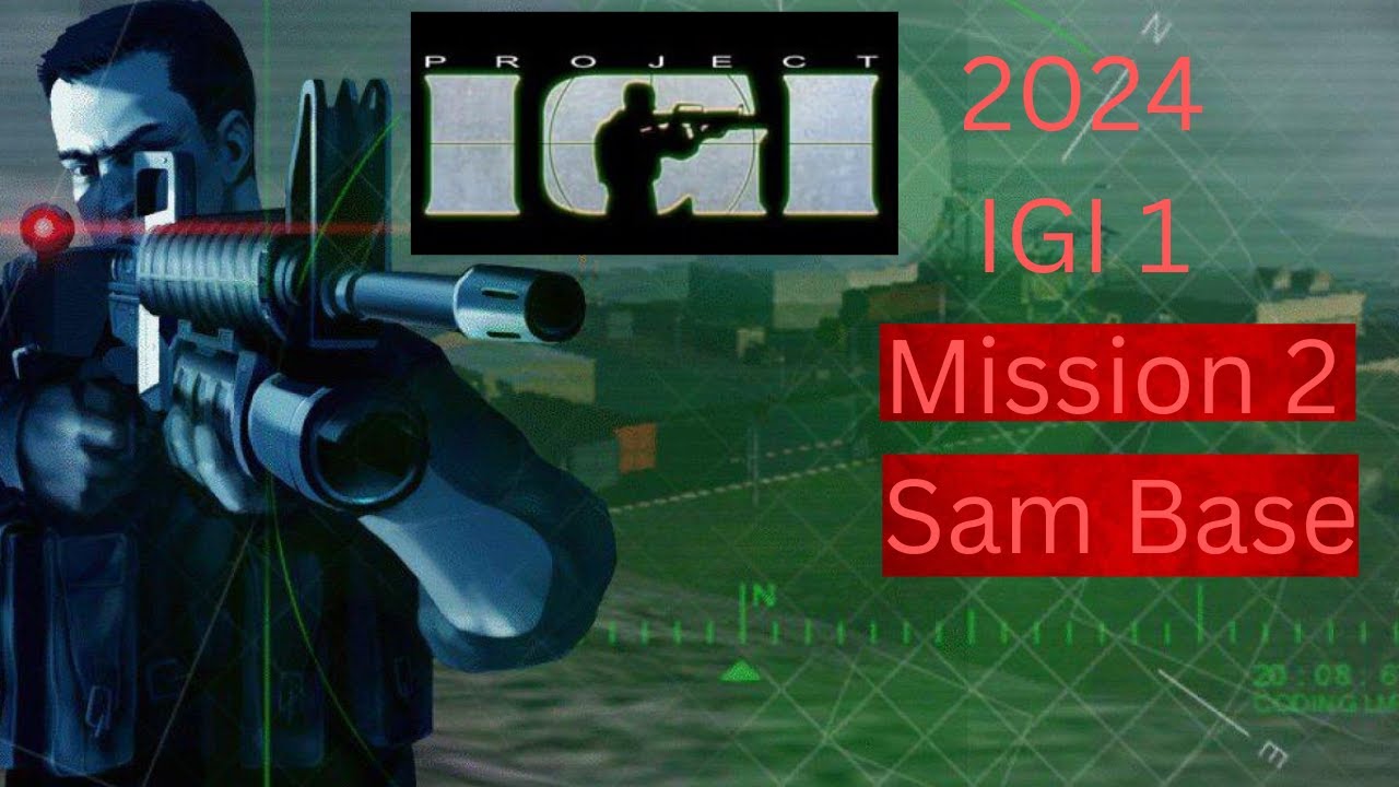 Project IGI Mission 2 Sam Base gameplay Walkthrough HD - YouTube