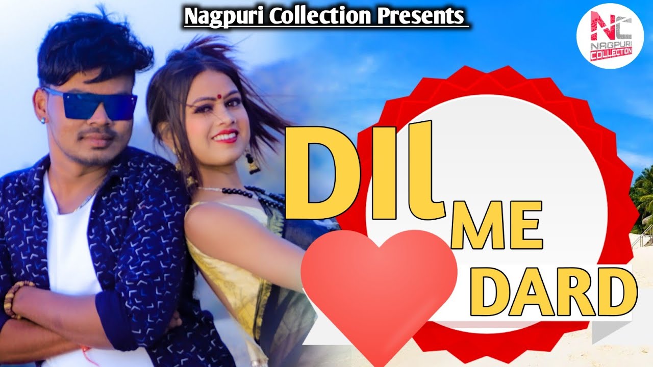 DIl ME DARD || Superhit Heart Touching Nagpuri Video Song || Best of ...