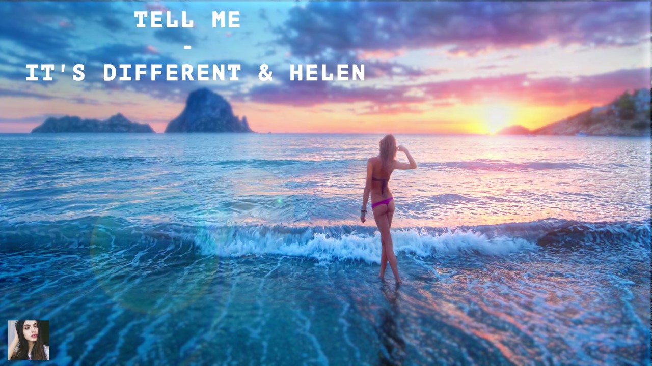 it's different & Helen - Tell Me (lyrics) - YouTube