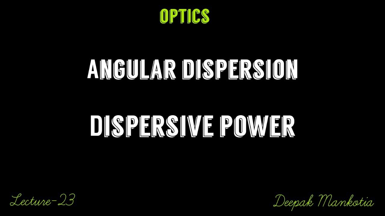 Angular dispersion and dispersive power - YouTube