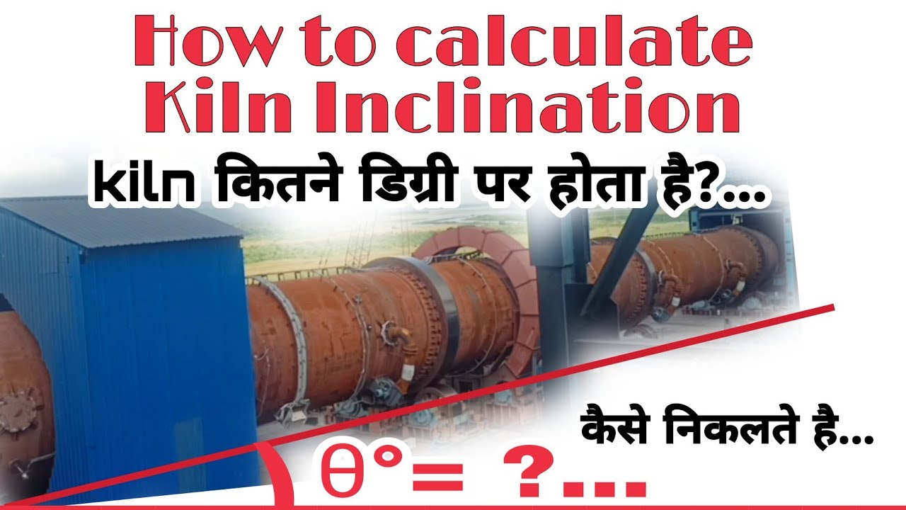 Kiln Inclination Angle Calculation | How to Calculate Rotary kiln ...