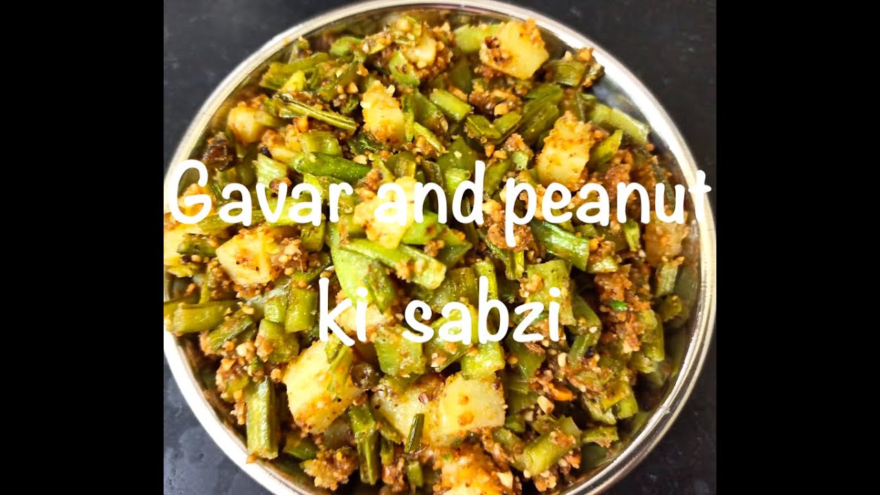 Gavar and peanuts ki sabji | गवर की सबजी | Cluster Beans and Peanuts ...