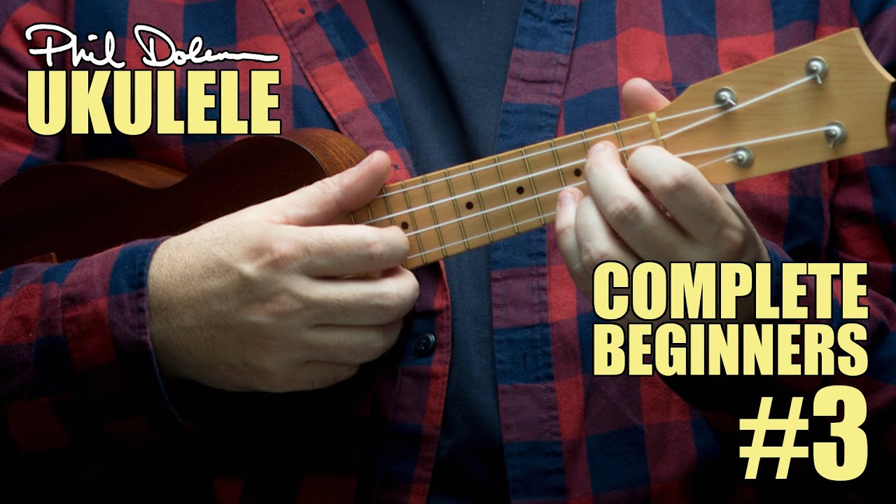 Complete Beginners Ukulele - Lesson Three - YouTube
