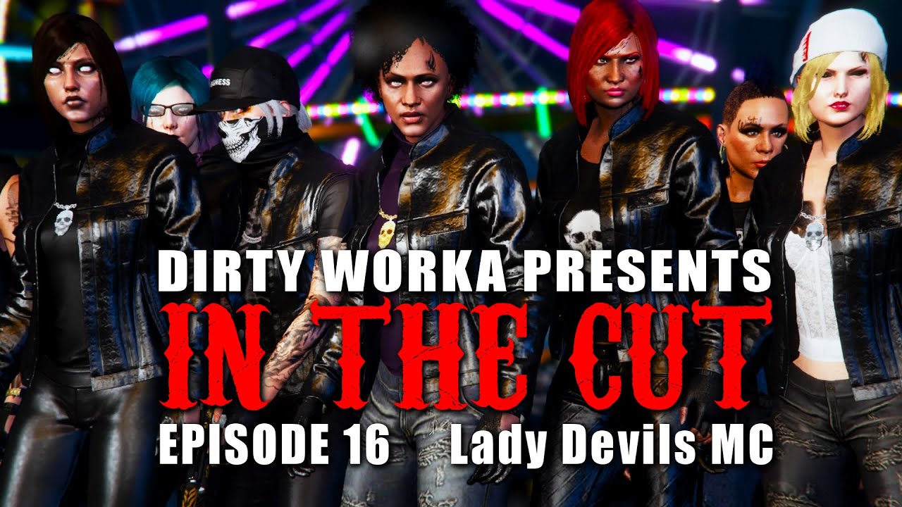 IN THE CUT || Ep 16 || Lady Devils MC - YouTube