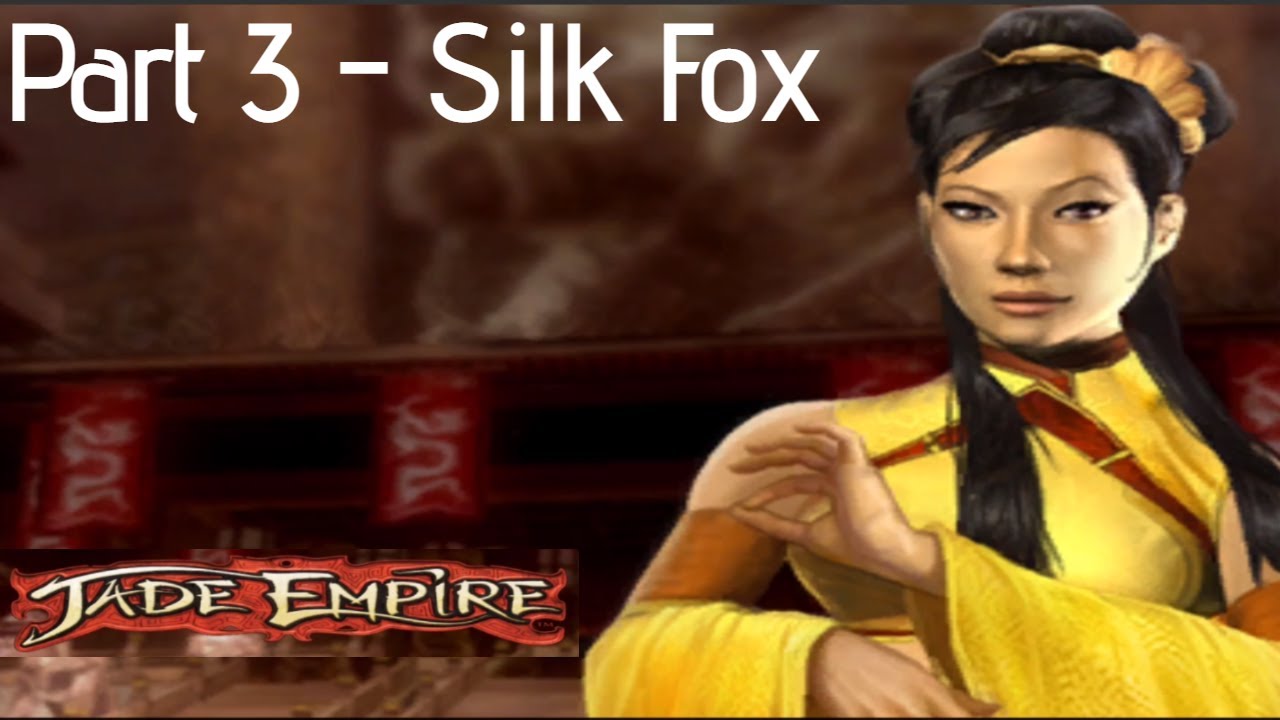 Jade Empire Part 3 | Working with Silk Fox - YouTube