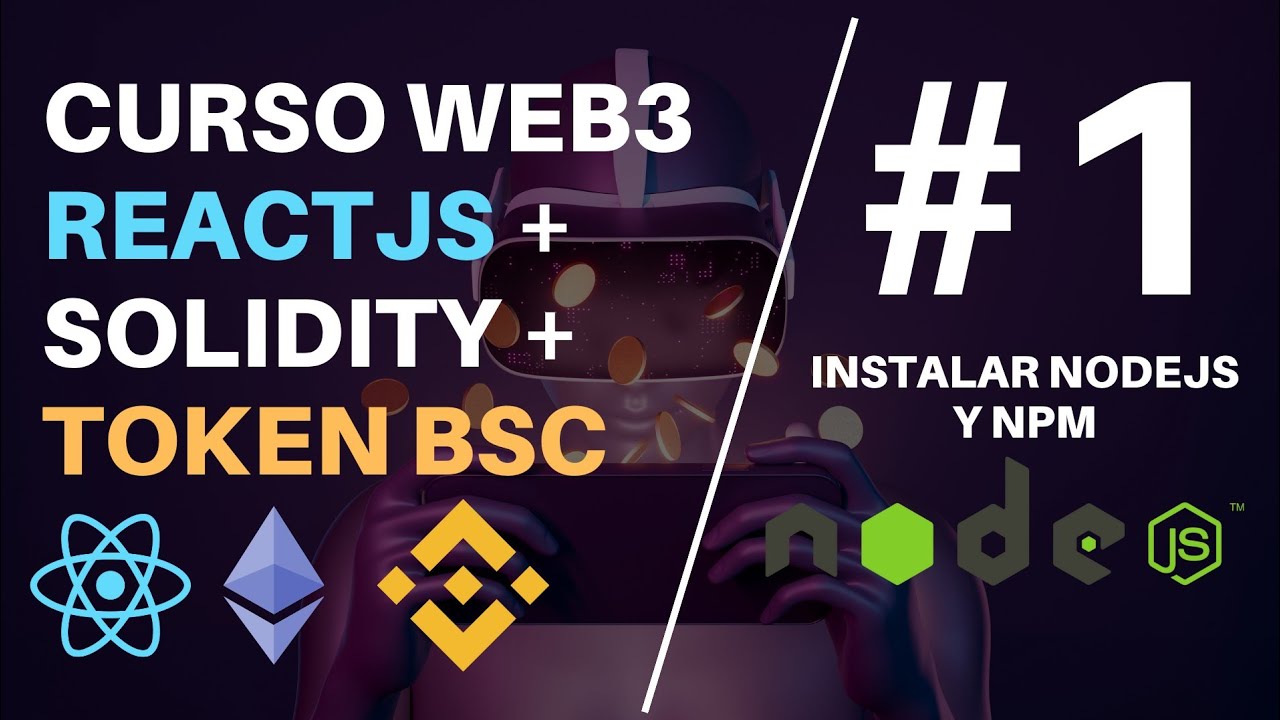 Curso Web3: Reactjs + Solidity + Token BSC [#1 Instalación de Nodejs] - YouTube