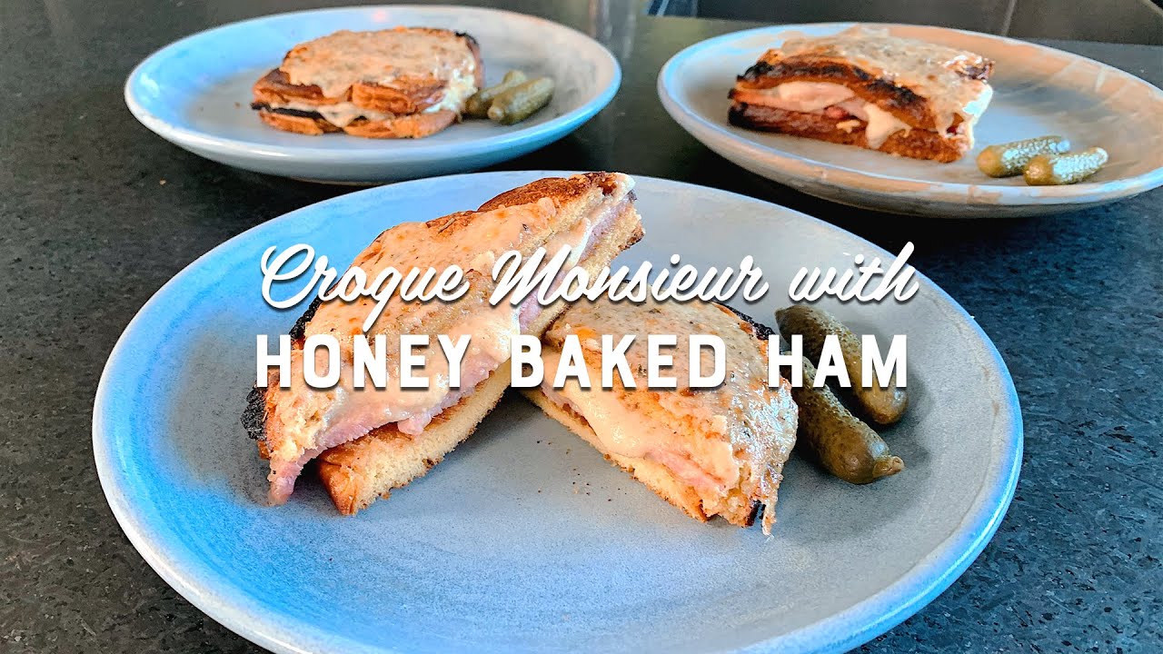 CROQUE MONSIEUR WITH HONEY BAKED HAM - YouTube