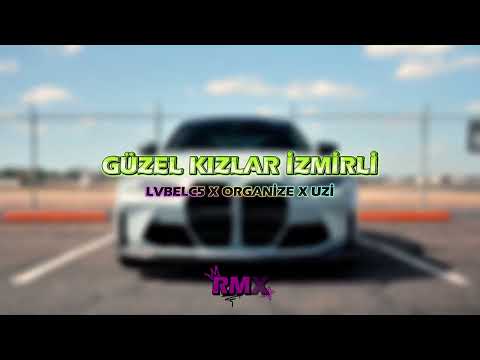 Lvbel C5 x Organize x Uzi - Güzel Kızlar İzmirli (RMX)